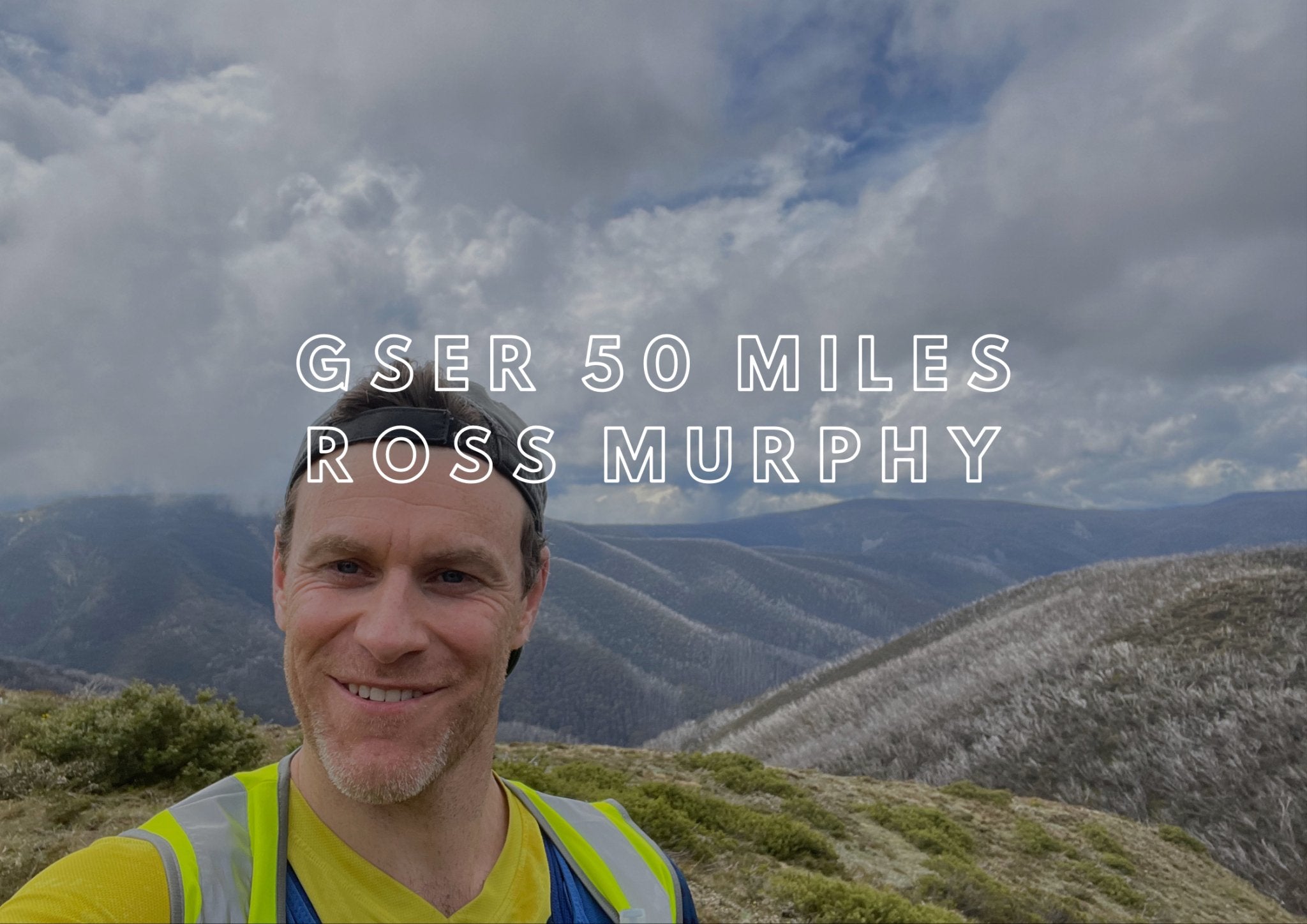 GSER 50 Miler by Ross Murphy – Run Vault